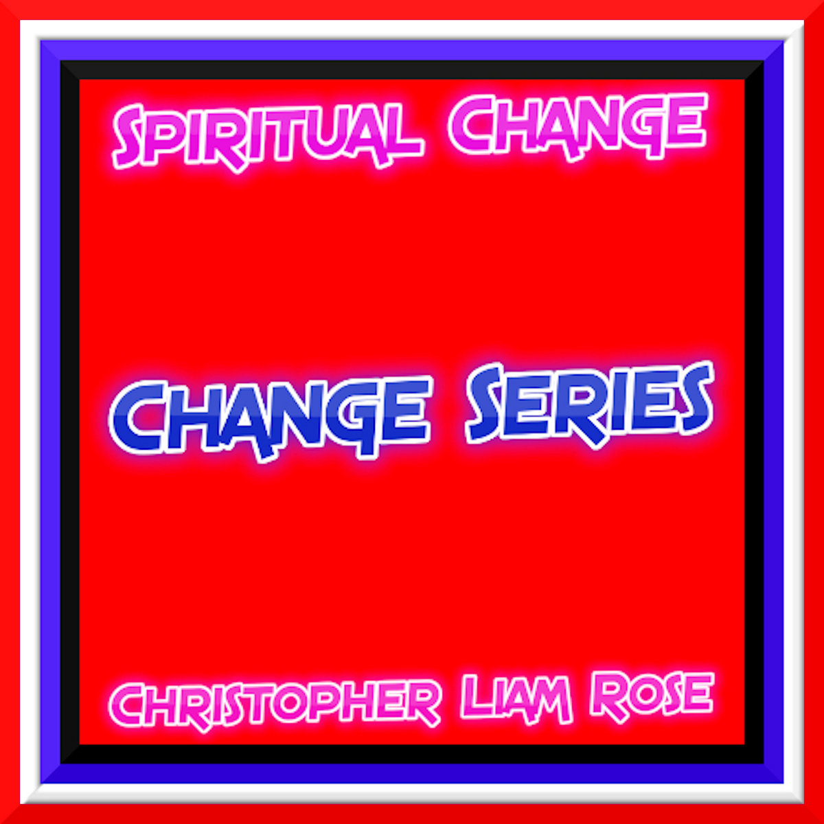 Change Series | Christopher Liam Rose
