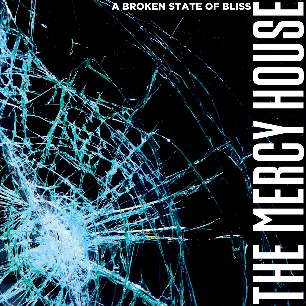 A Broken State of Bliss | The Mercy House