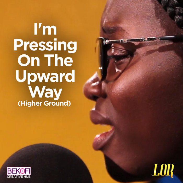 I'm Pressing on the Upward Way (Higher Ground) | Lor