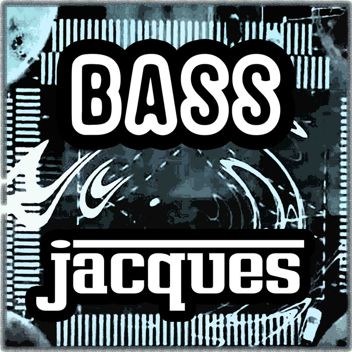 BASS | Jacques
