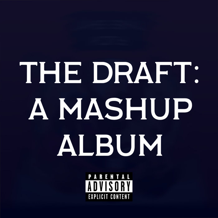 The Draft: A Mashup Album | HangmanHT