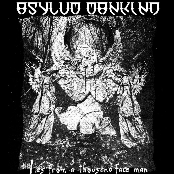 Lies from a thousand face man | ASYLUM MANKIND