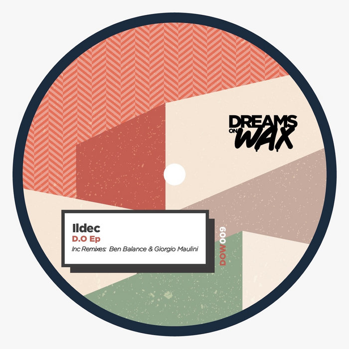 D.O EP [DOW009] | Ildec | Dreams On Wax Records