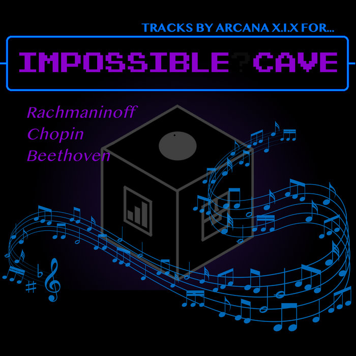 Classical Remixes & Original Tracks for Impossible Cave | Arcana X.I.X