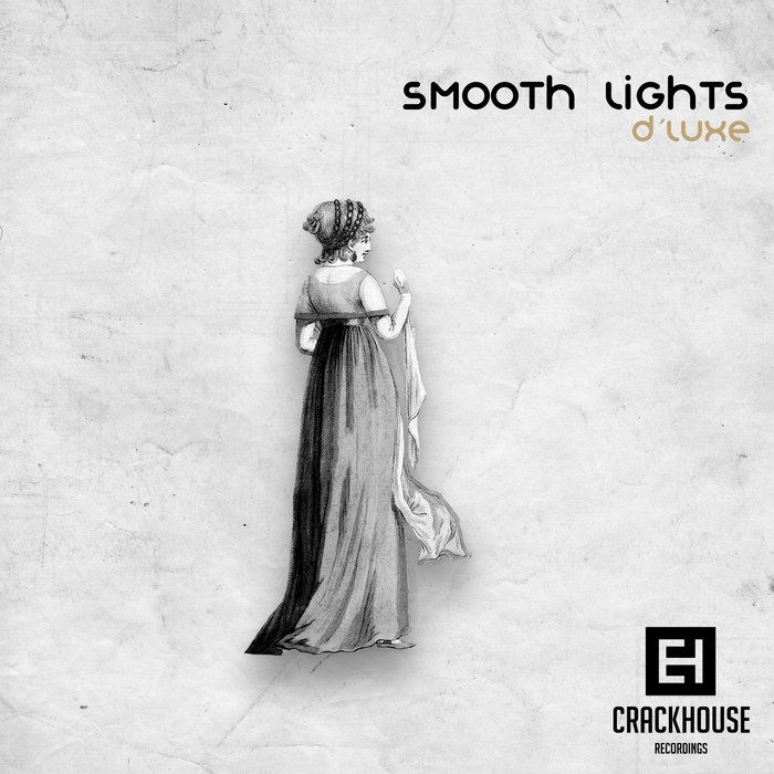 Smooth Lights - D´Luxe | Smooth Lights | CrackHouse Recordings