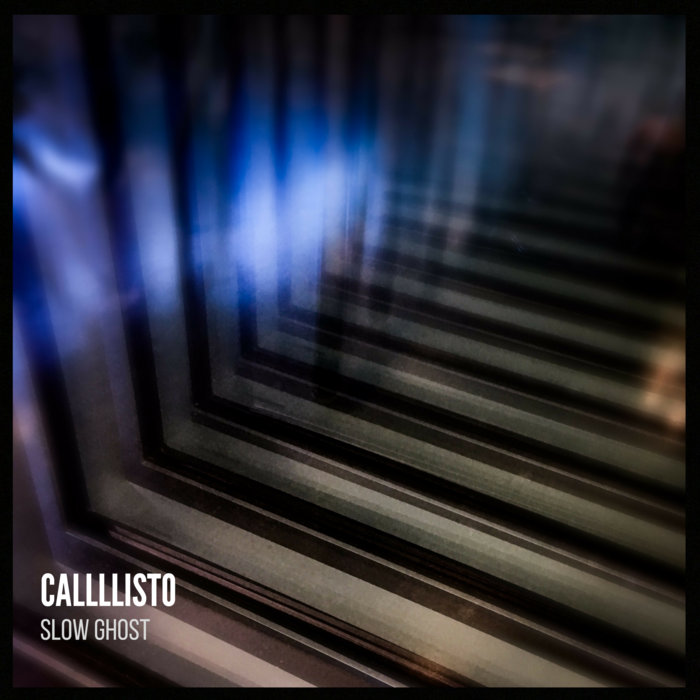 Slow Ghost | Callllisto