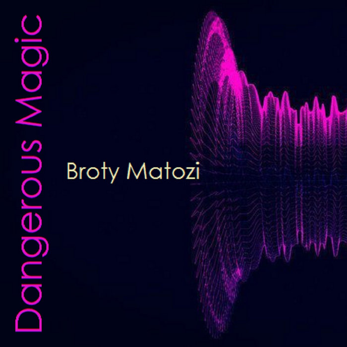 Dangerous Magic | Broty Matozi