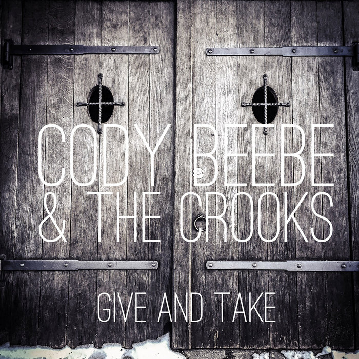 Give and Take | Cody Beebe & The Crooks