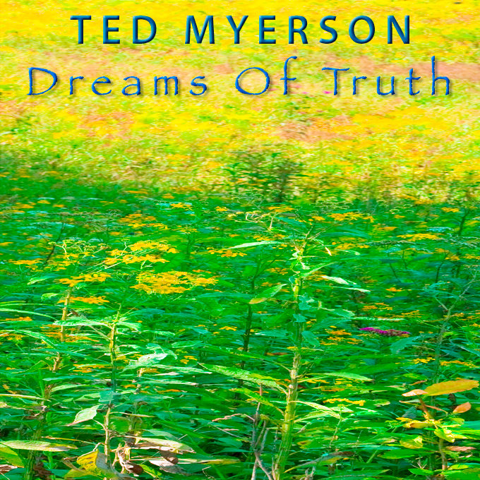 Dreams Of Truth | Ted Myerson