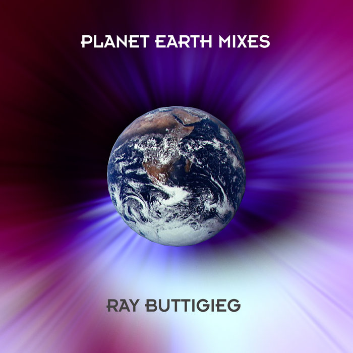 Planet Earth Mixes [1997] | RAY BUTTIGIEG | Ray Buttigieg