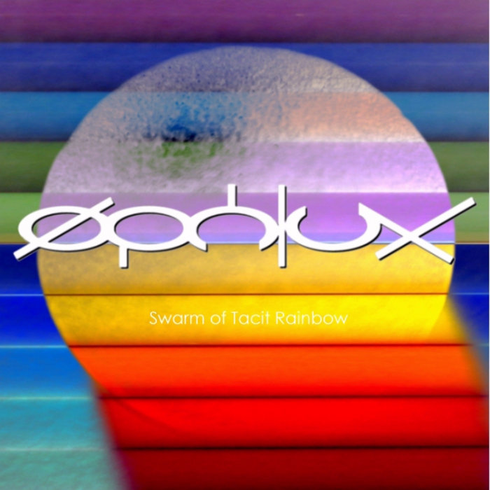 Swarm of Tacit Rainbow | 0Phlux