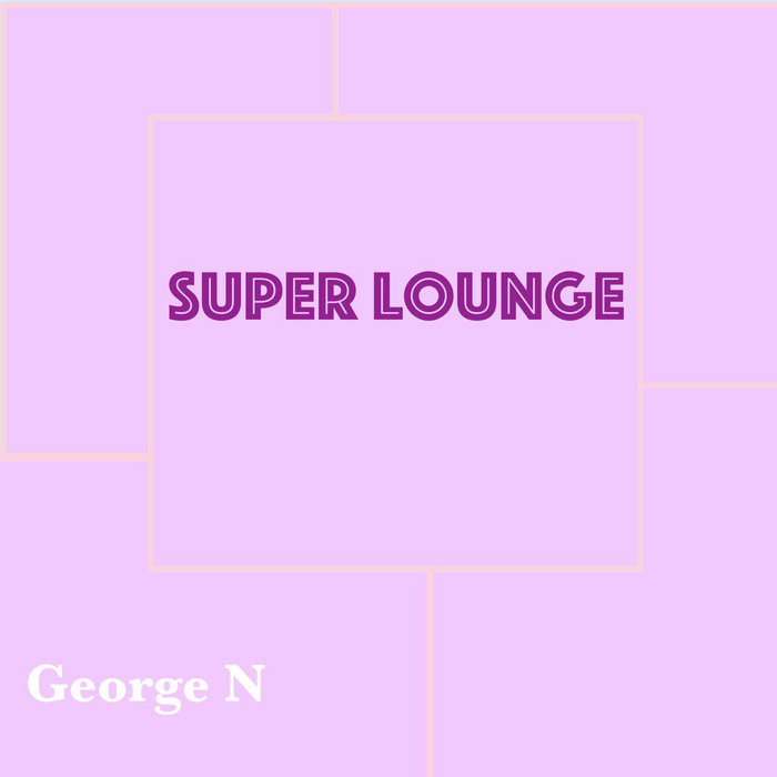 Super Lounge Mix | George N