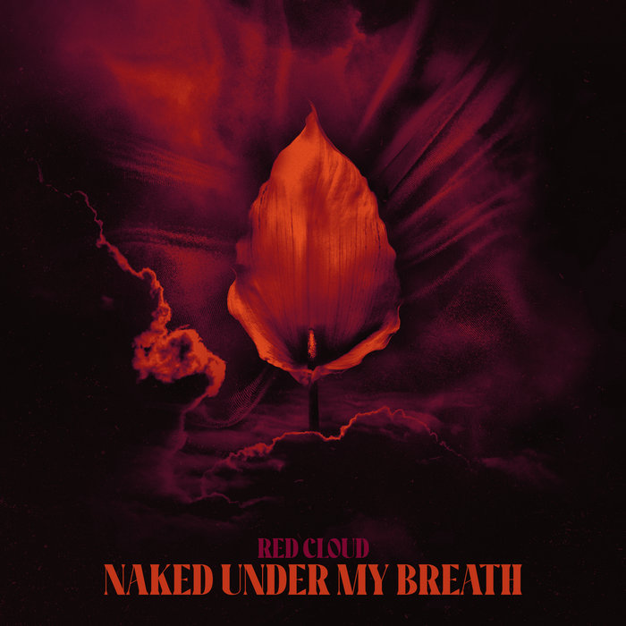 Naked Under My Breath | Red Cloud
