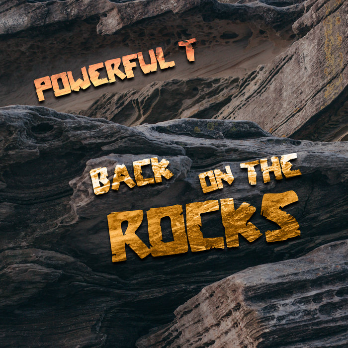 Back on The Rocks by Powerful T Extra Versions | Dave Rodgers Music