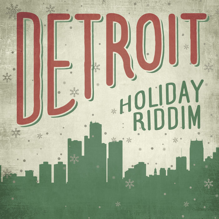 Detroit Holiday Riddim | Detroit Riddim Crew artists | DetroitHolidayRiddim