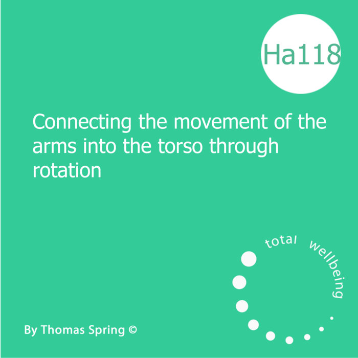 Ha118 Connecting the movement of the arms into the torso through ...
