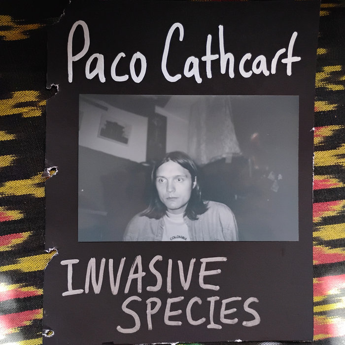 Invasive Species | Paco Cathcart | The Cradle