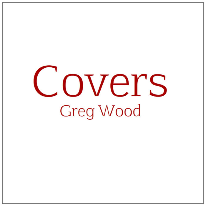Covers - EP | Greg Wood