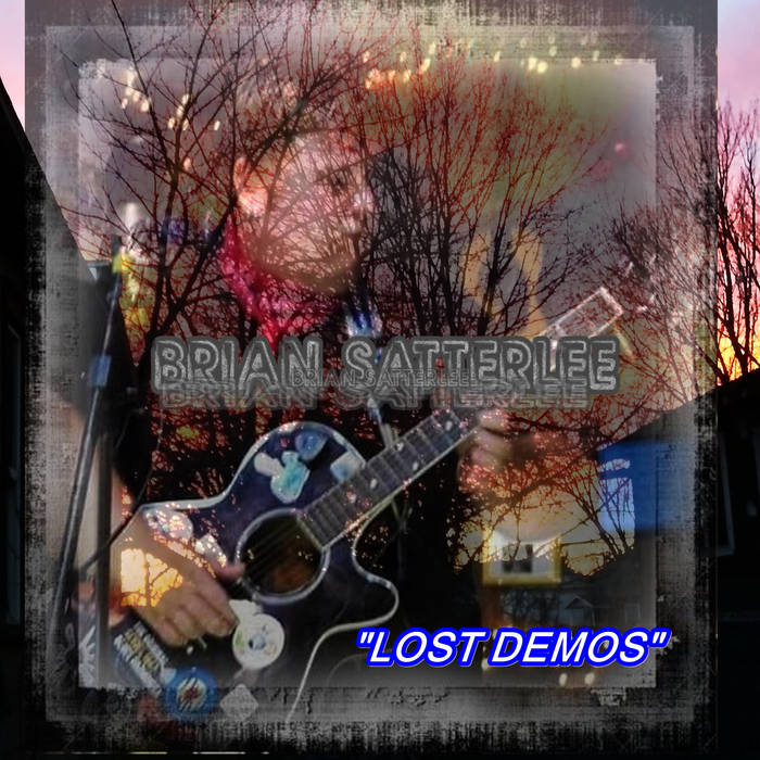 Lost Demos | Brian Satterlee