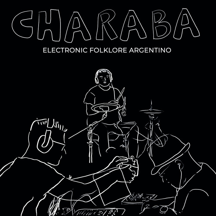 Charaba - Electronic Folklore Argentino | Charaba | Law Cant