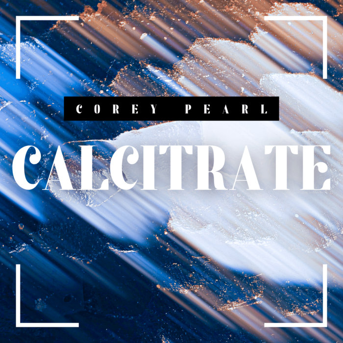 Calcitrate Corey Pearl