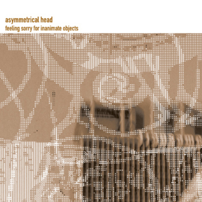 Feeling Sorry For Inanimate Objects | Asymmetrical Head