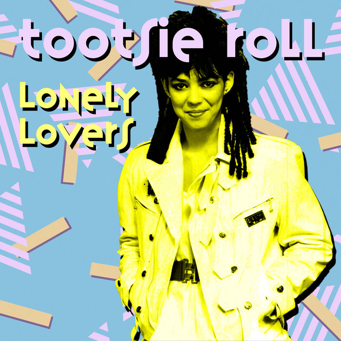 Lonely Lovers | Tootsie Roll