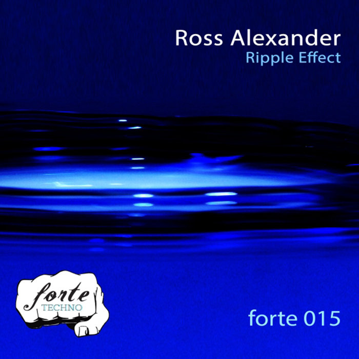 Ripple Effect | Ross Alexander | Forte Techno
