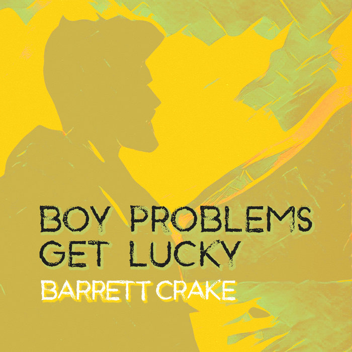 Boy Problems/Get Lucky | Barrett Crake
