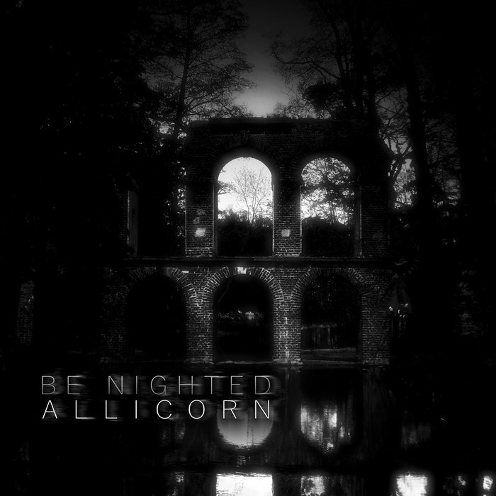 BE NIGHTED | Allicorn