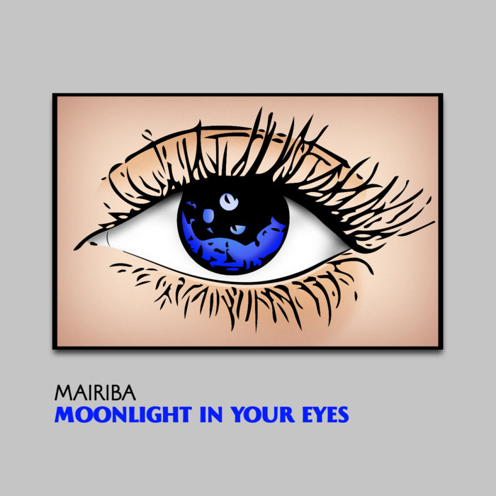 Moonlight in Your Eyes | Mairiba