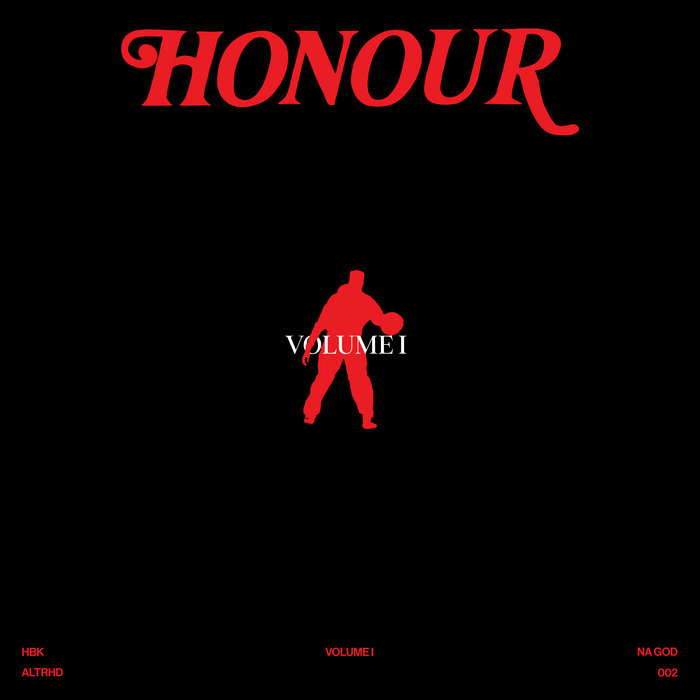 HBK Vol 1 : Na God / Side A - Worries in The Dance | Honour