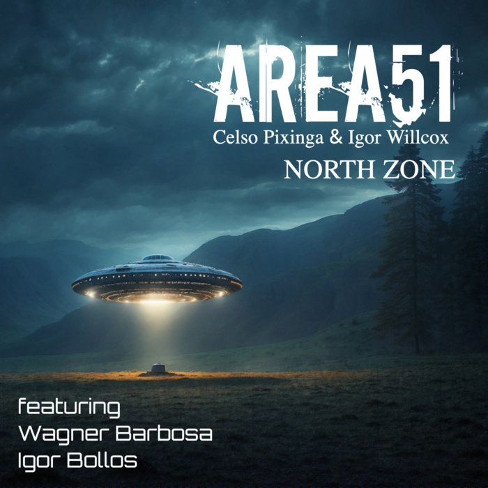 North Zone (Single) | Area51 - Celso Pixinga & Igor Willcox | Igor Willcox