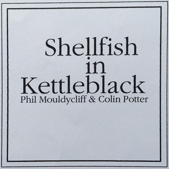 Shellfish in Kettleblack | Phil Mouldycliff & Colin Potter | ICR ...