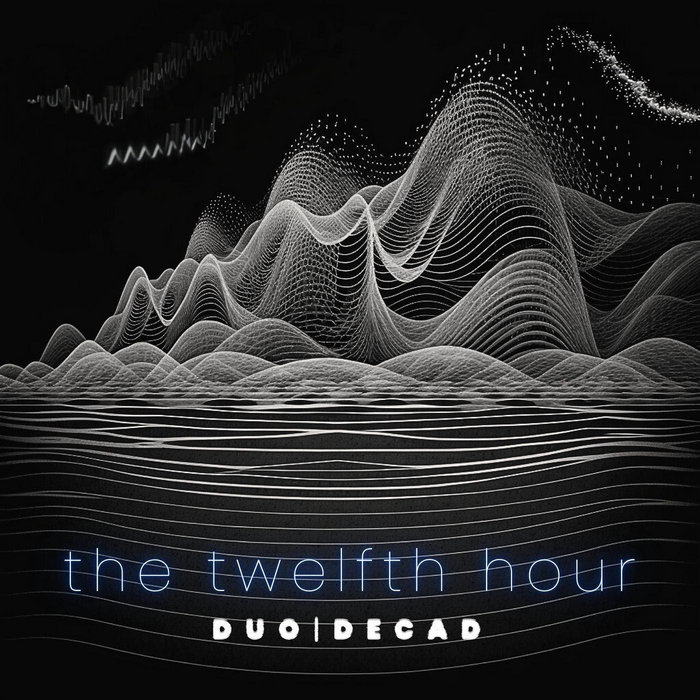 the twelfth hour | Duo Decad