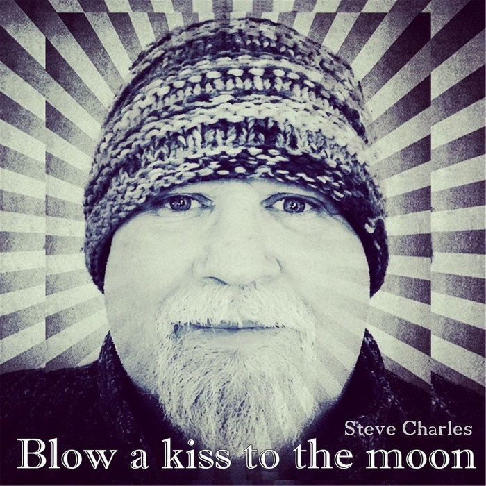 Blow A Kiss To The Moon EP | Steve Charles