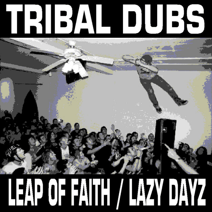 Leap of Faith / Lazy Dayz | Tribal Dubs