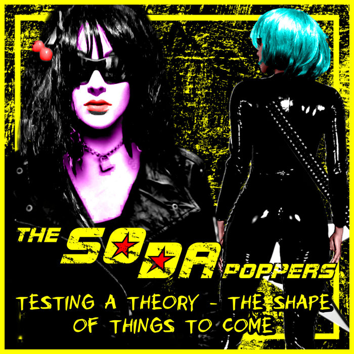 Testing A Theory - The Shape Of Things To Come | The Soda Poppers ...