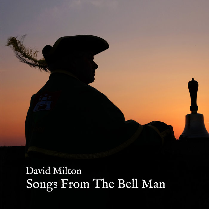 Songs From The Bell Man | David Milton | David Milton Music