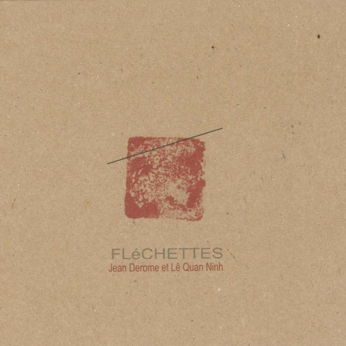 Fl é chettes | Jean Derome, Lê Quan Ninh | Lê Quan Ninh