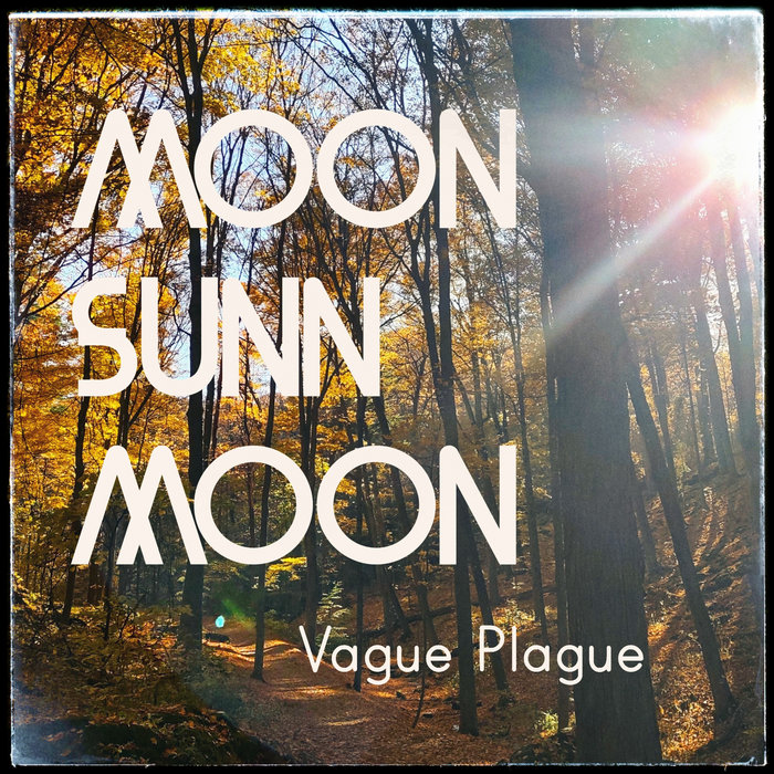 Vague Plague | Moon Sunn Moon