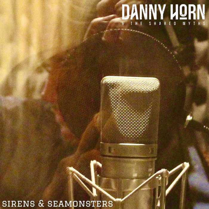Sirens & Sea Monsters | Danny Horn & the Shared Myths