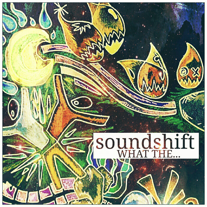 What the... | soundshift
