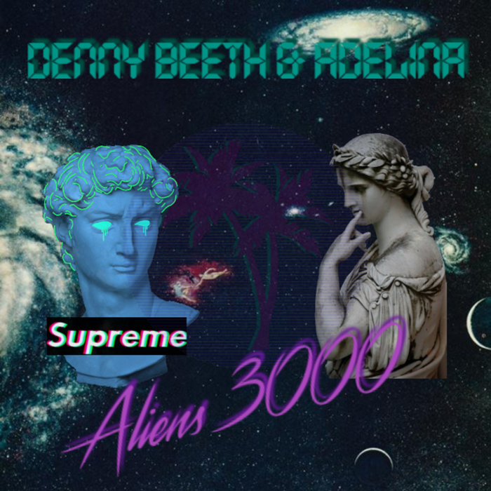 Aliens 3000 | Denny Beeth & Adelina | Denny Beeth