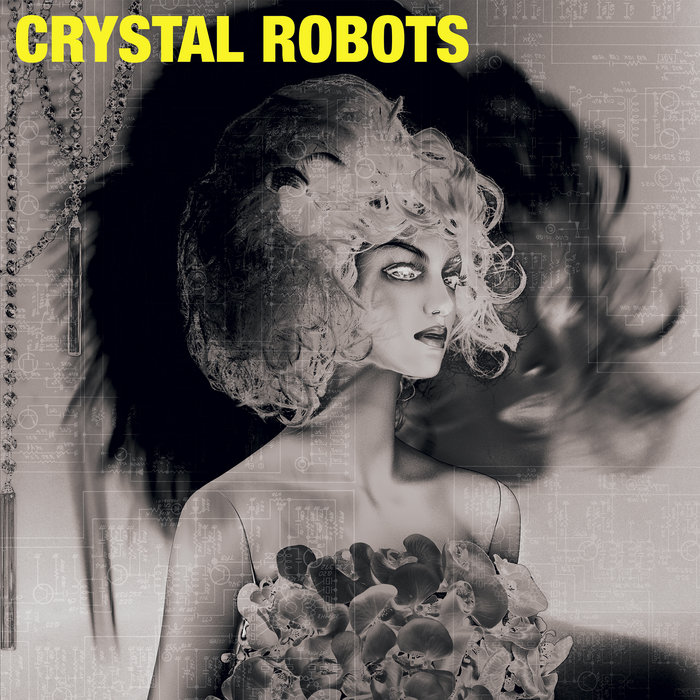 Crystal Robots | Crystal Robots