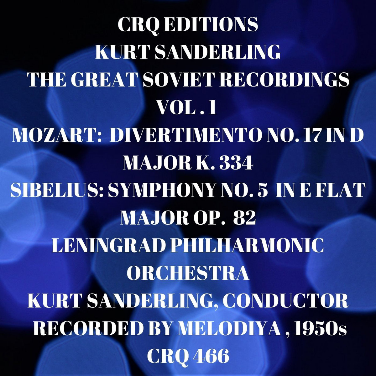 CRQ 466 KURT SANDERLING: THE GREAT SOVIET RECORDINGS VOL. 1 MOZART ...
