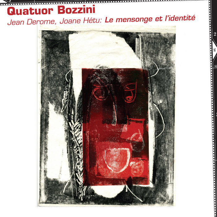Jean Derome, Joane Hétu: Le mensonge et l’identité | Quatuor Bozzini ...