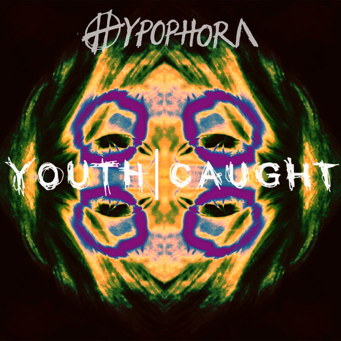 YOUTH|CAUGHT (Re-Release) | Hypophora