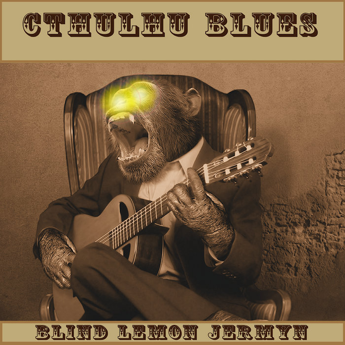 Cthulhu Blues | Blind Lemon Jermyn | Reber Clark