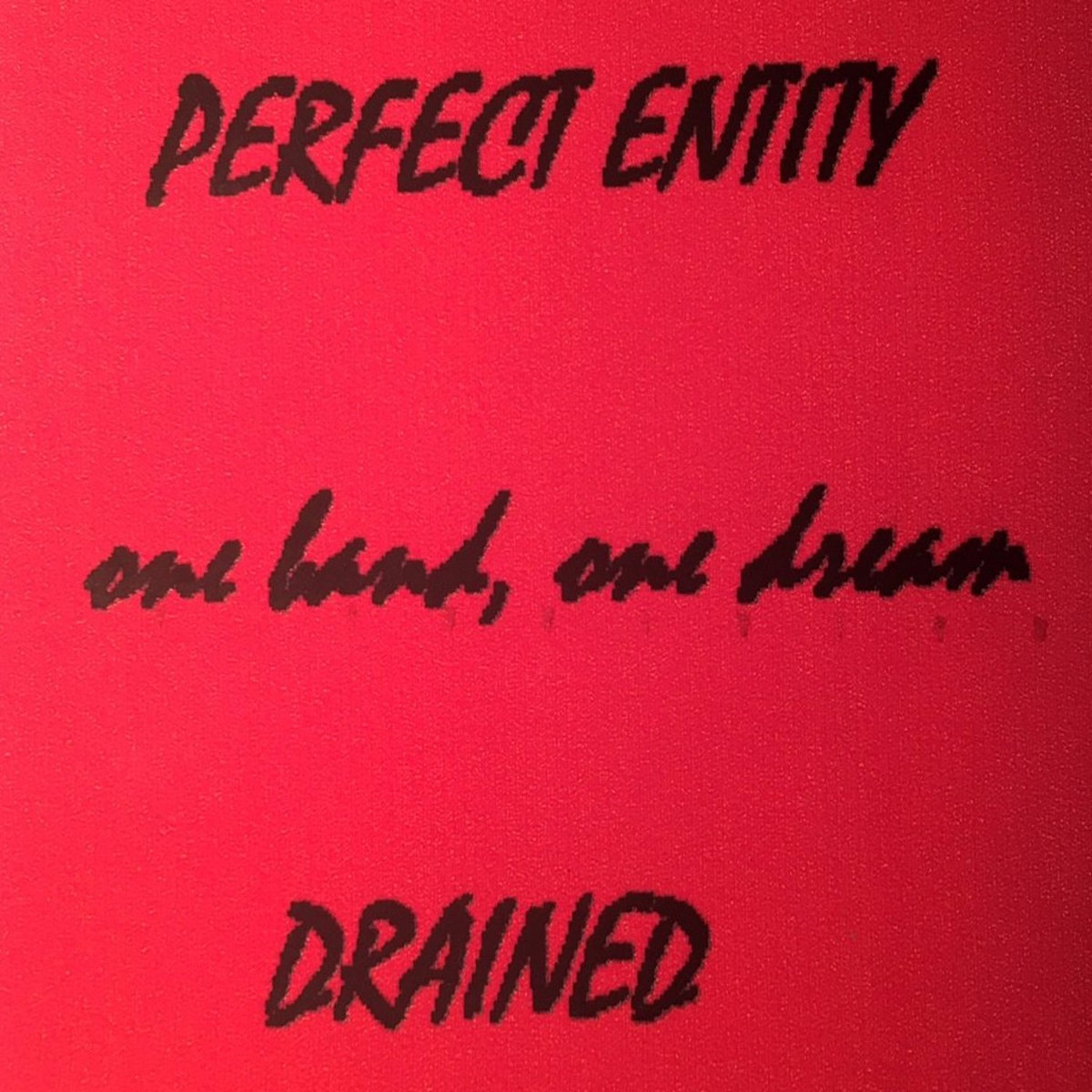 Drained | Perfect Entity